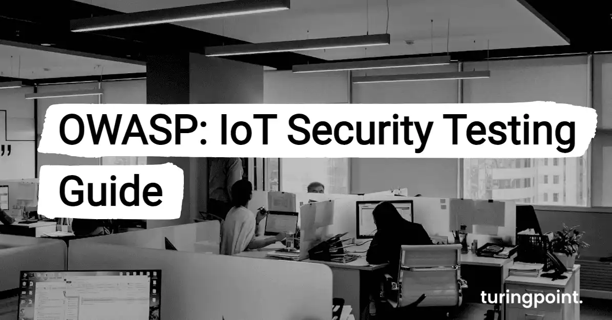 OWASP IoT Security Testing Guide | turingpoint