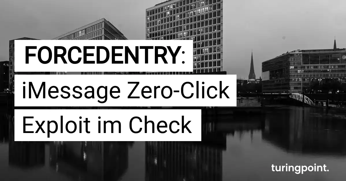 FORCEDENTRY: iMessage Zero-Click Exploit im Check | turingpoint