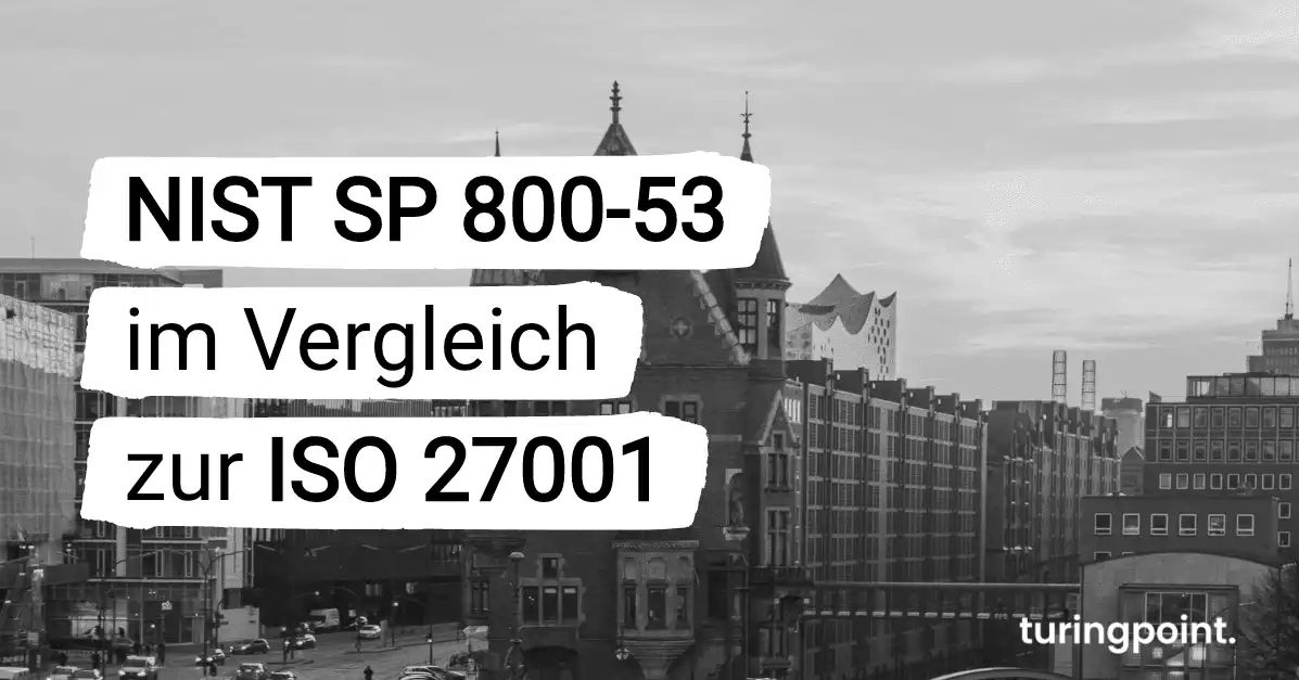 NIST SP 800-53 im Vergleich zur ISO 27001 | turingpoint