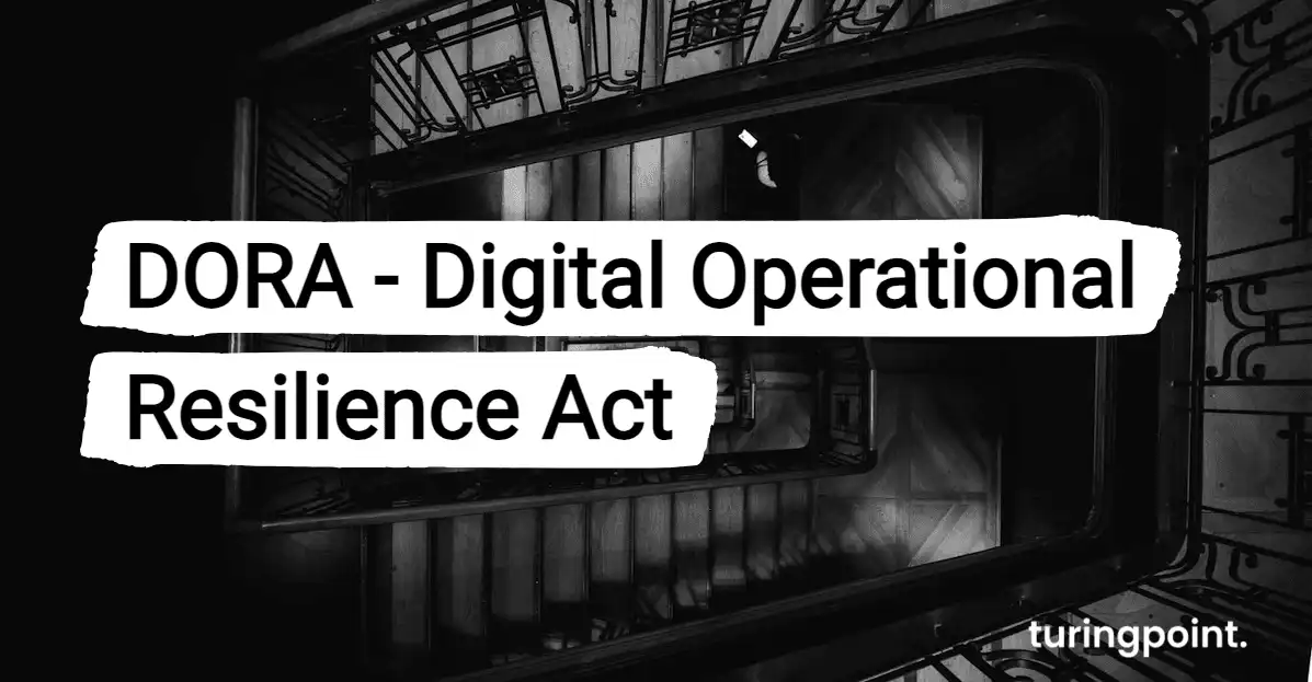 DORA - Digital Operational Resilience Act | turingpoint